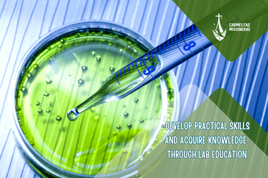 Develop practical skills and acquire knowledge through Lab education ...